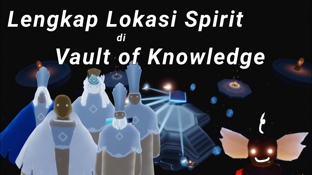 Lengkap Lokasi Spirit di Vault of Knowledge Sky | Sky Children ...