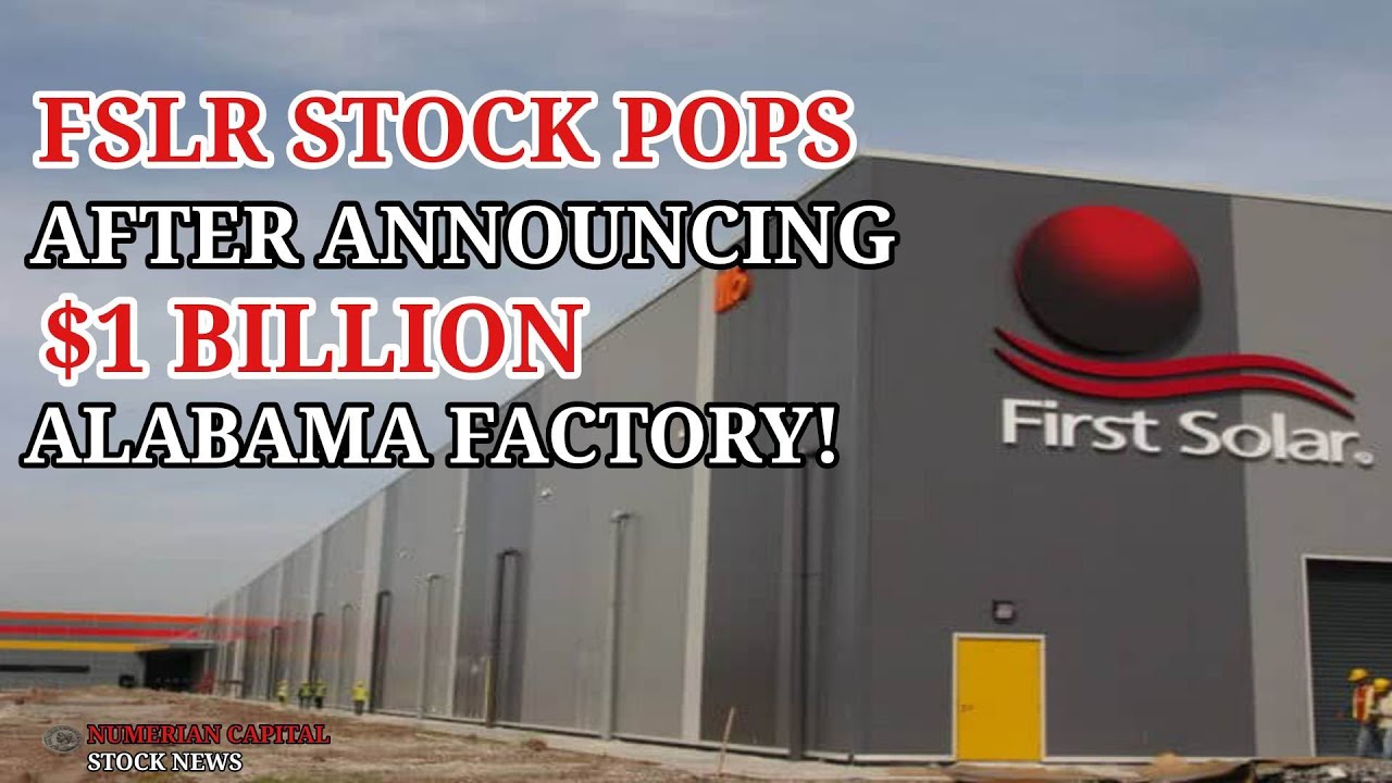 First Solar (FSLR) Stock Pops After Announcing $1 Billion Alabama ...