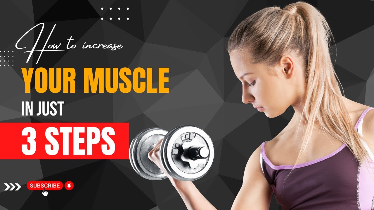 HOW TO INCREASE YOUR MUSCLE IN 3 STEPS - YouTube