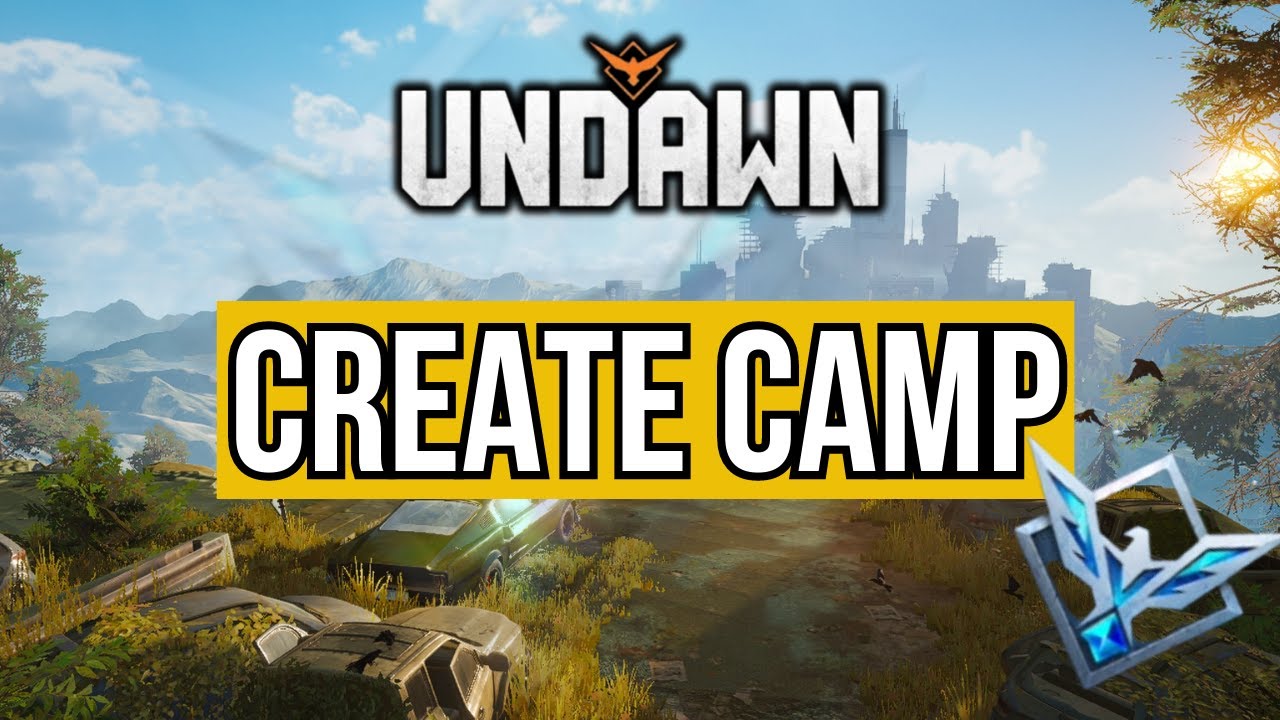 How To Create a Camp | Undawn - YouTube