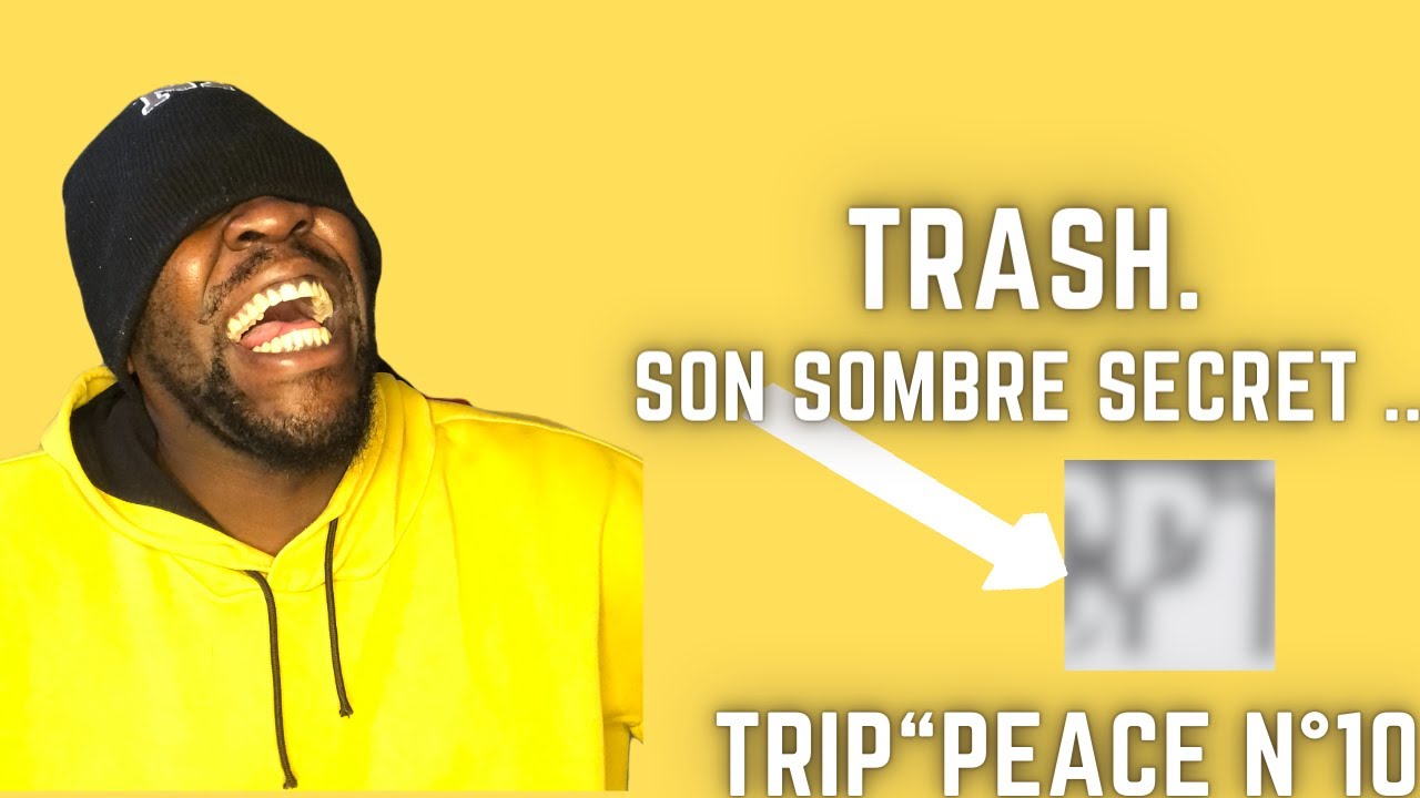 LA CHAINE TRASH A UN SECRET...-TRIP'PEACE N°10 - YouTube
