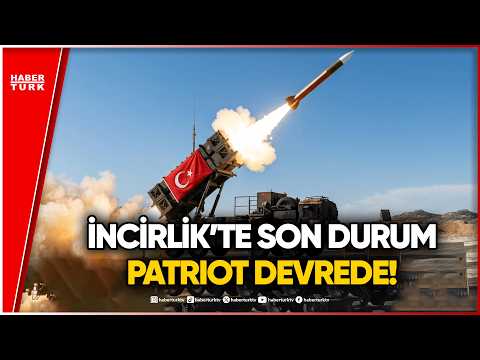 Dakika Dakika İncirlik! Patriot Hareketliliği Görüntülendi