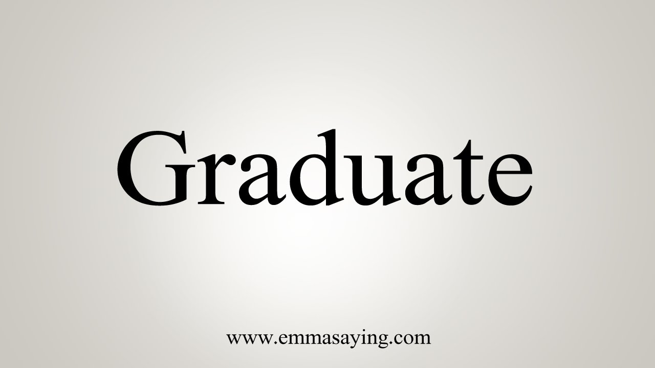 How To Say Graduate YouTube how-to-say-graduate-youtube