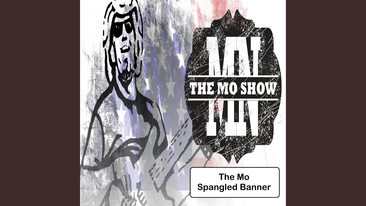 The Mo Spangled Banner (feat. The Mo Show) - YouTube