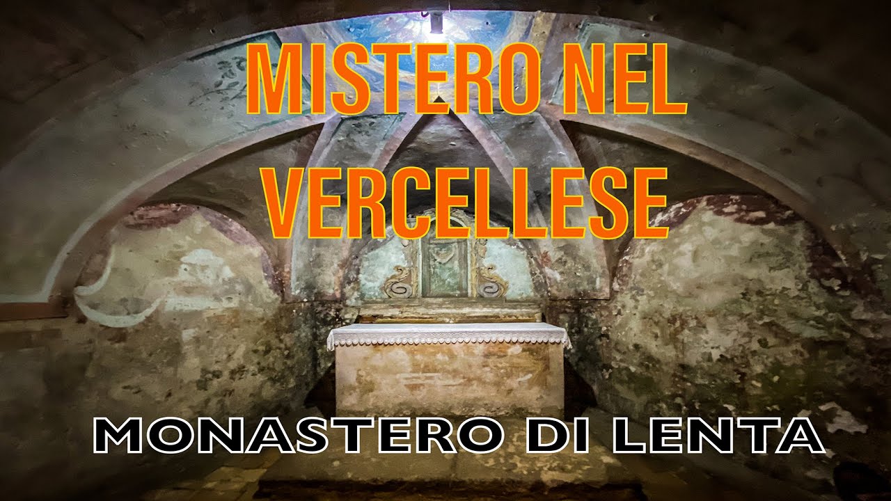 IL CASTELLO MONASTERO DI LENTA TRA MISTERO E STORIA - YouTube