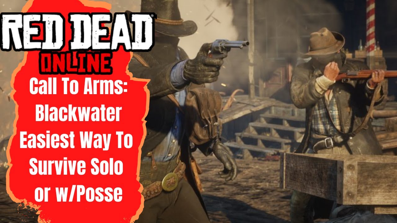 Red Dead Online Call To Arms Tips Easiest Way To Survive Blackwater ...