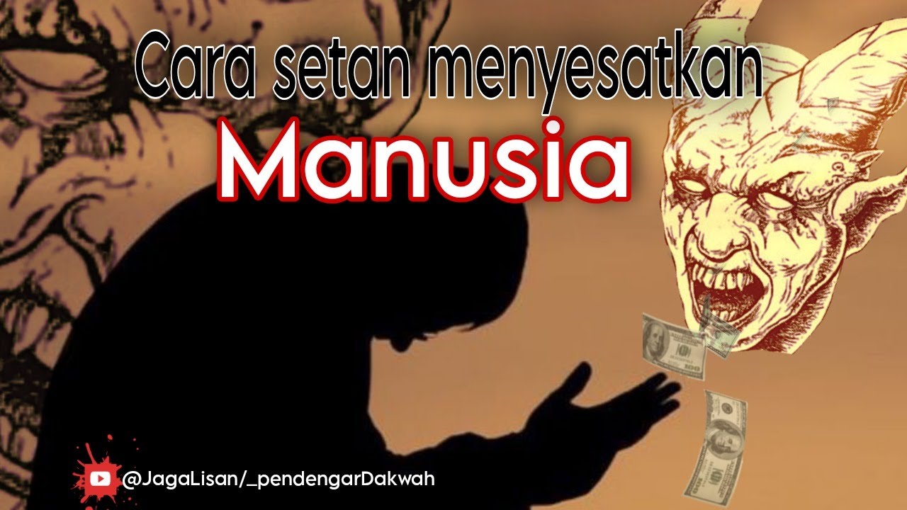 CARA SETAN MENYESATKAN MANUSIA_@PendengarDakwah - YouTube