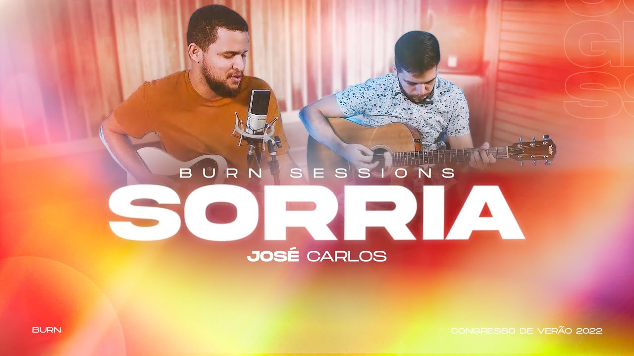 Sorria - José Carlos | Burn Sessions Especial Verão (Cover) - YouTube