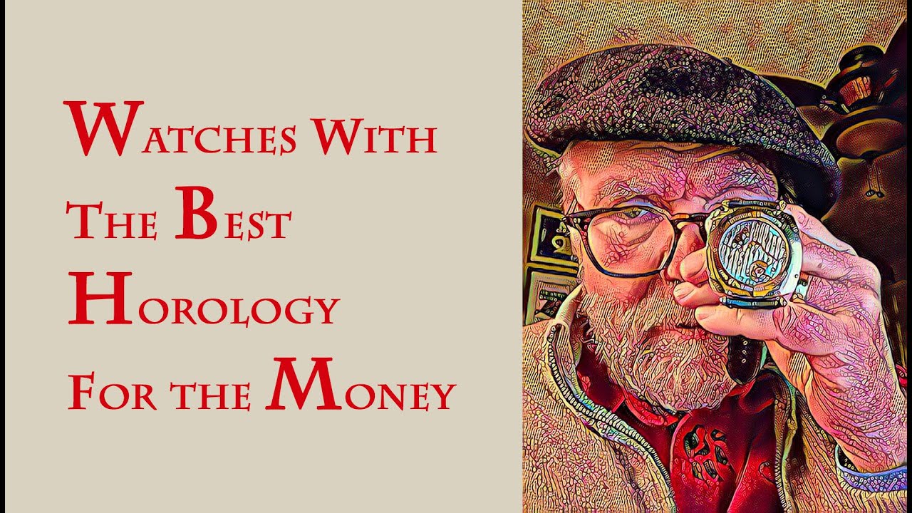 Watches with the Best Horology for the Money #453 - YouTube