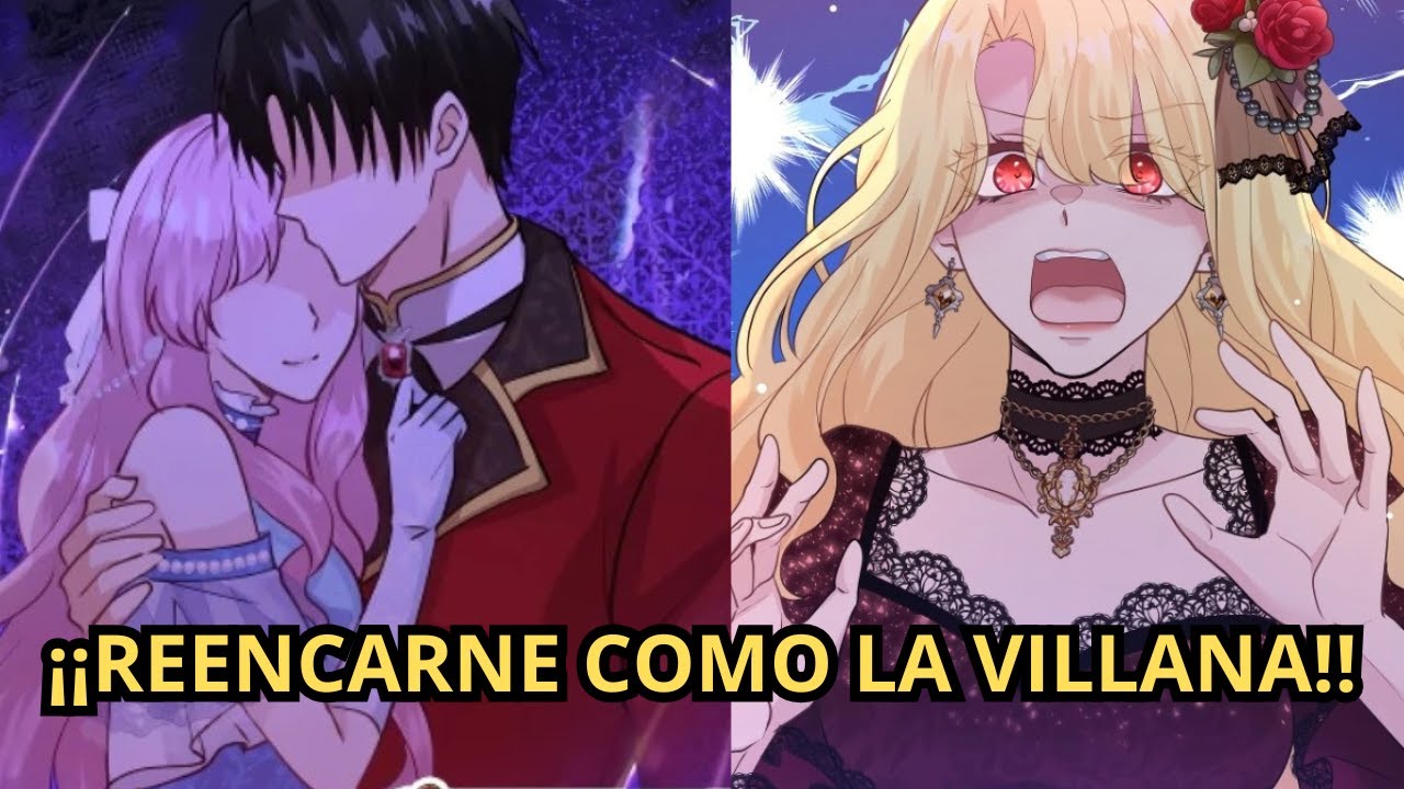 REENCARNE COMO LA VILLANA!!😱/“LA VILLANA NO DEJARA MORIR A SU FAVORITO ...