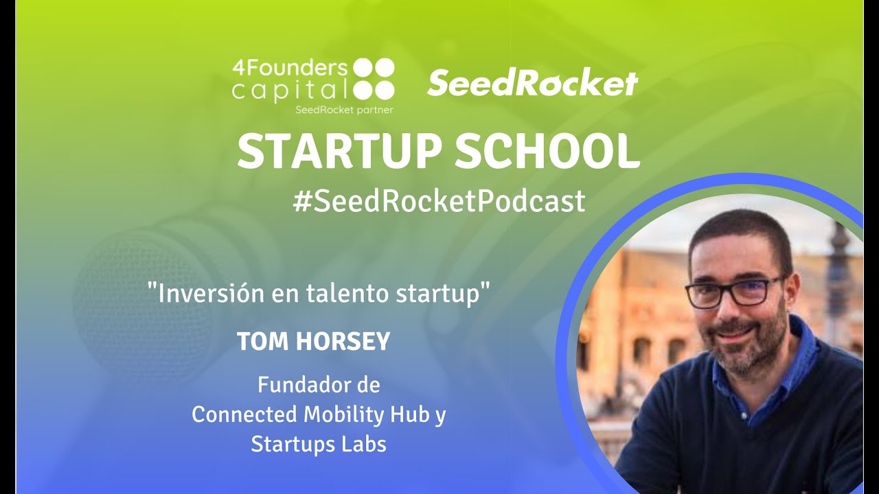 TOM HORSEY: Inversión en talento startup - YouTube