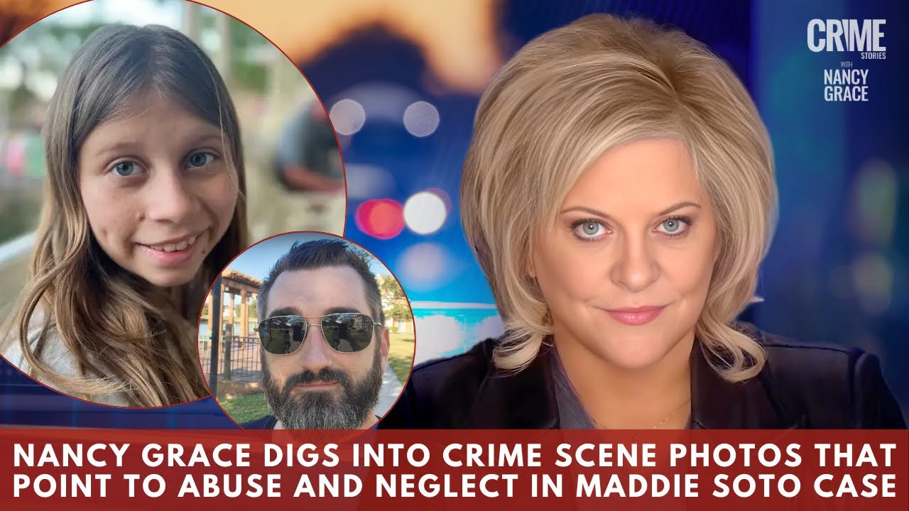 Maddie Soto Case: Nancy Grace Digs Into Crime Scene Photos That Point ...