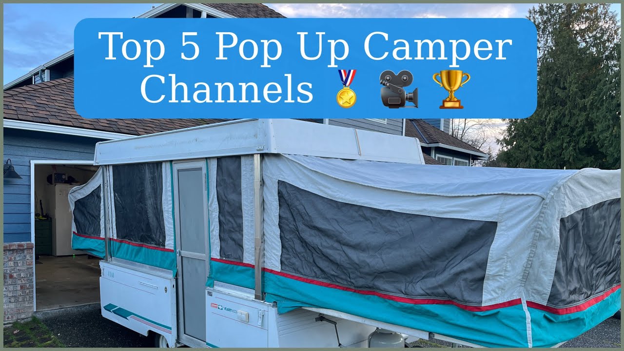 Best Pop-Up Camper Channels on YouTube! - YouTube