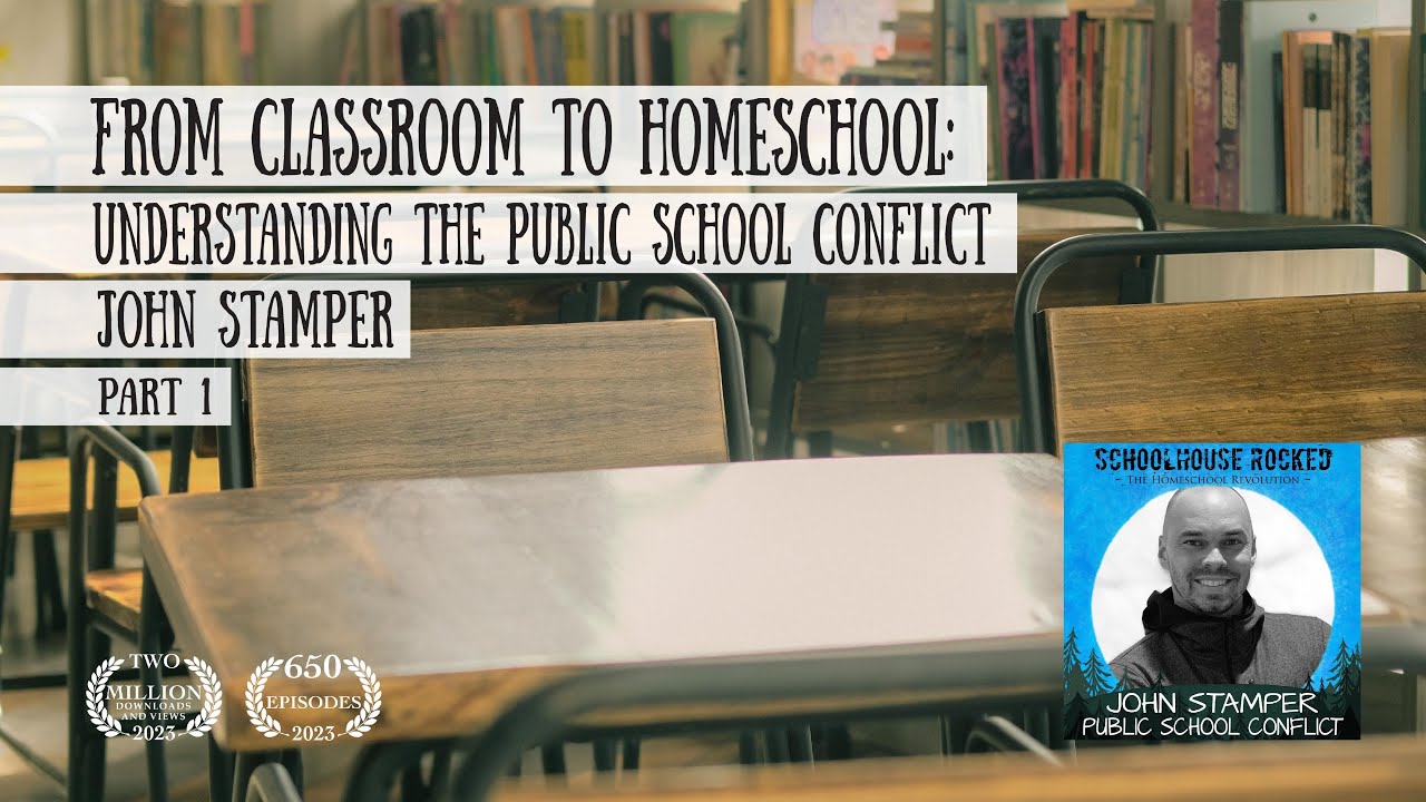 From Classroom to Homeschool: Understanding the Public School Conflict – John Stamper, Part 1 ...