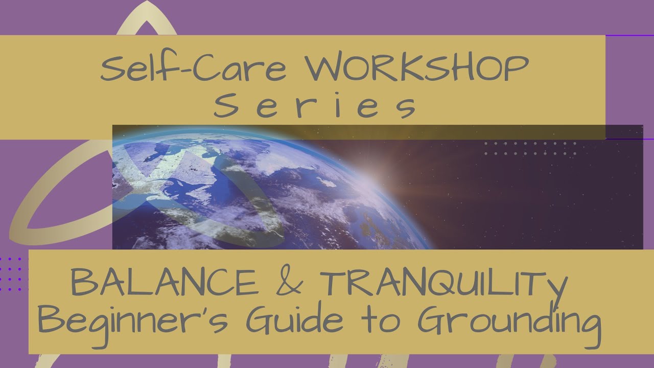 How to guide: grounding for balance and tranquility | Empowerment ...
