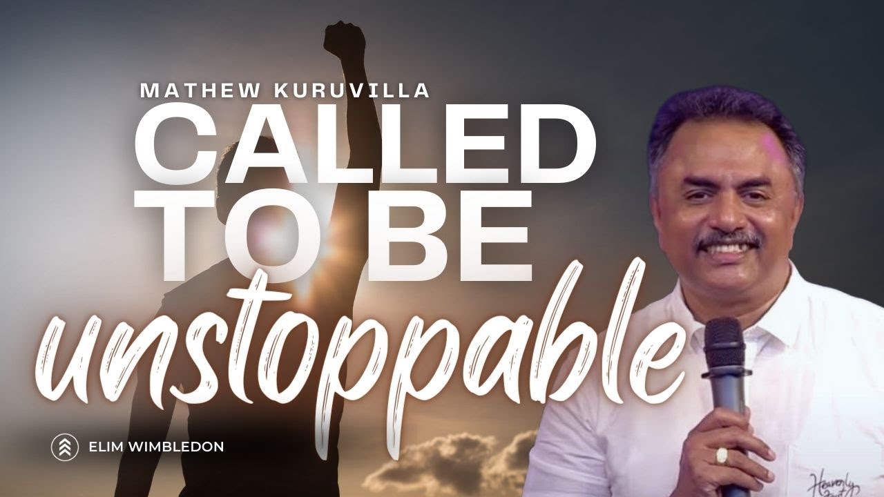 Call to be Unstoppable - Pastor Mathew Kuruvilla - YouTube
