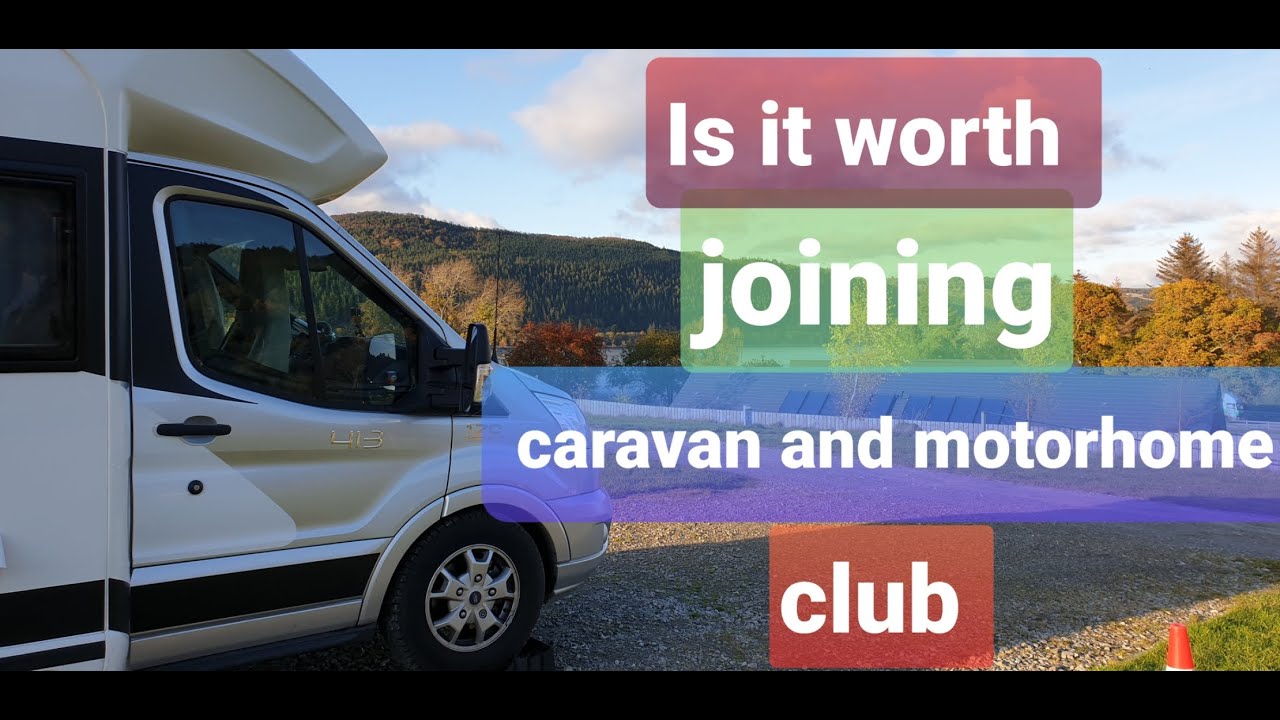 Is it worth joining the Caravan and motorhome club - YouTube