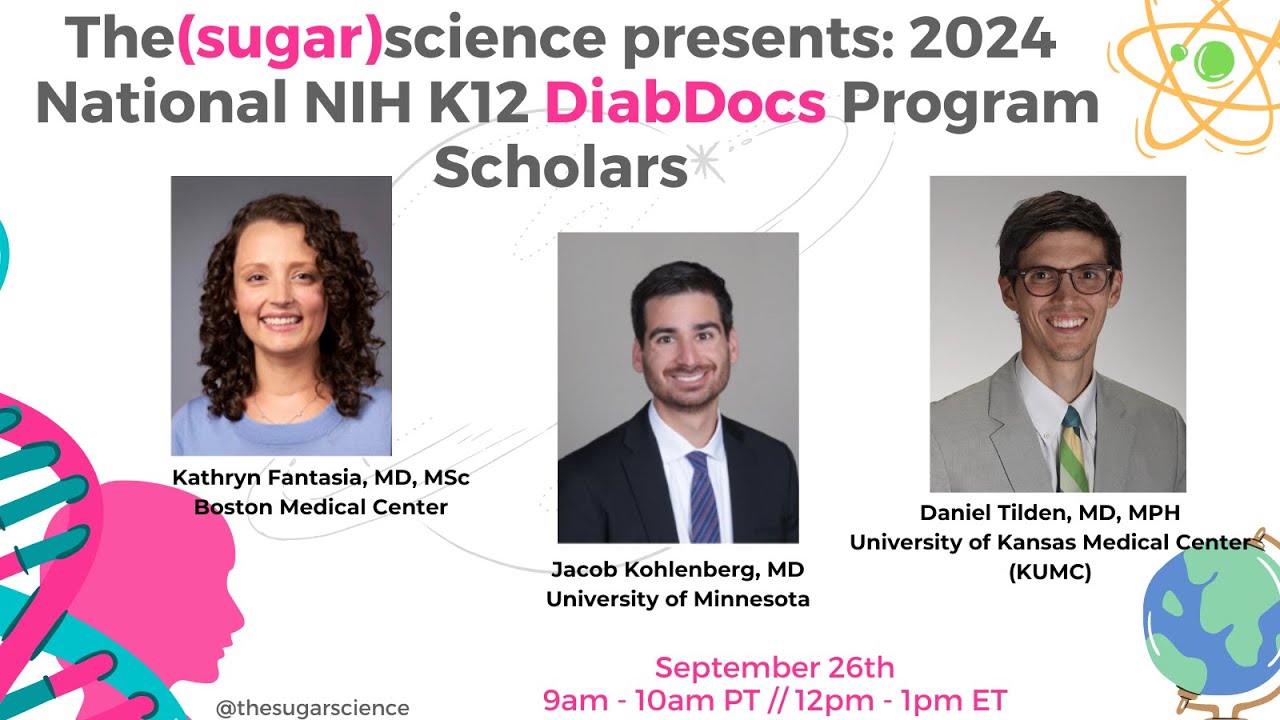 the(sugar)science presents: 2024 National NIH K12 DiabDocs Program ...