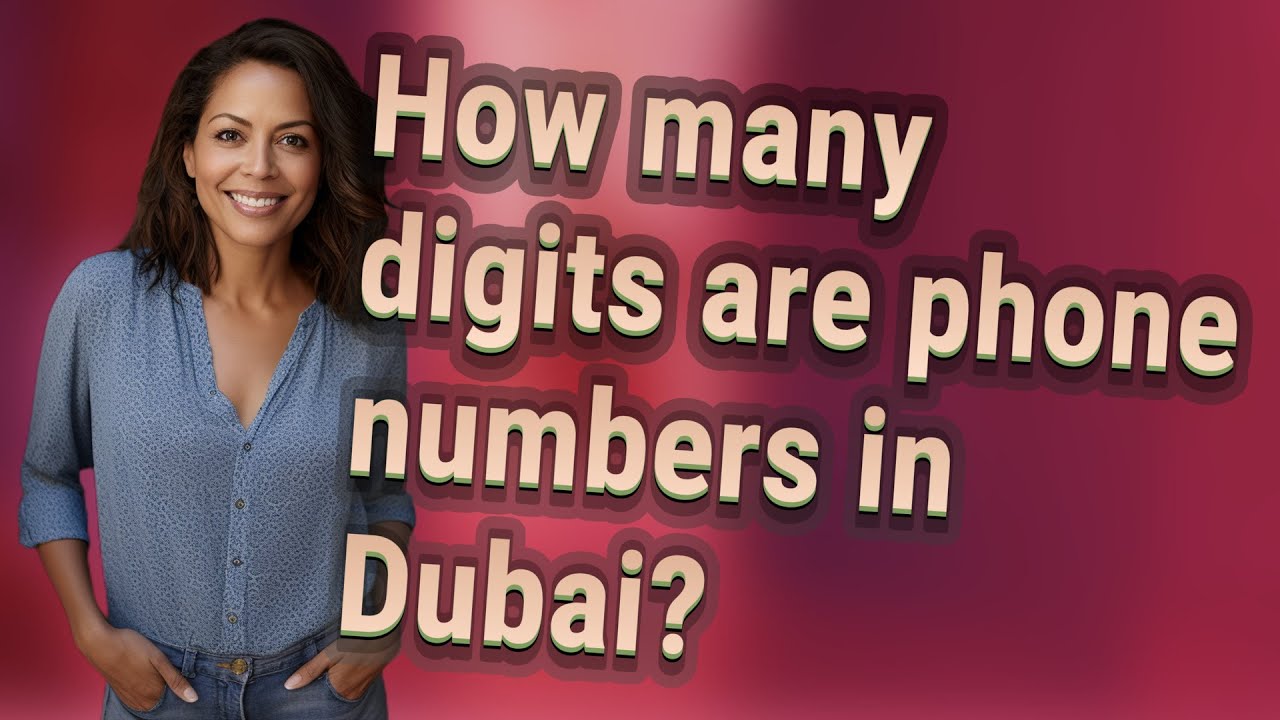 How many digits are phone numbers in Dubai? - YouTube