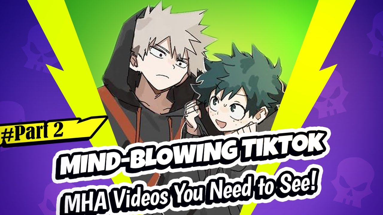MIND-BLOWING TikTok MHA Videos You Need to See! #Part 2 - YouTube