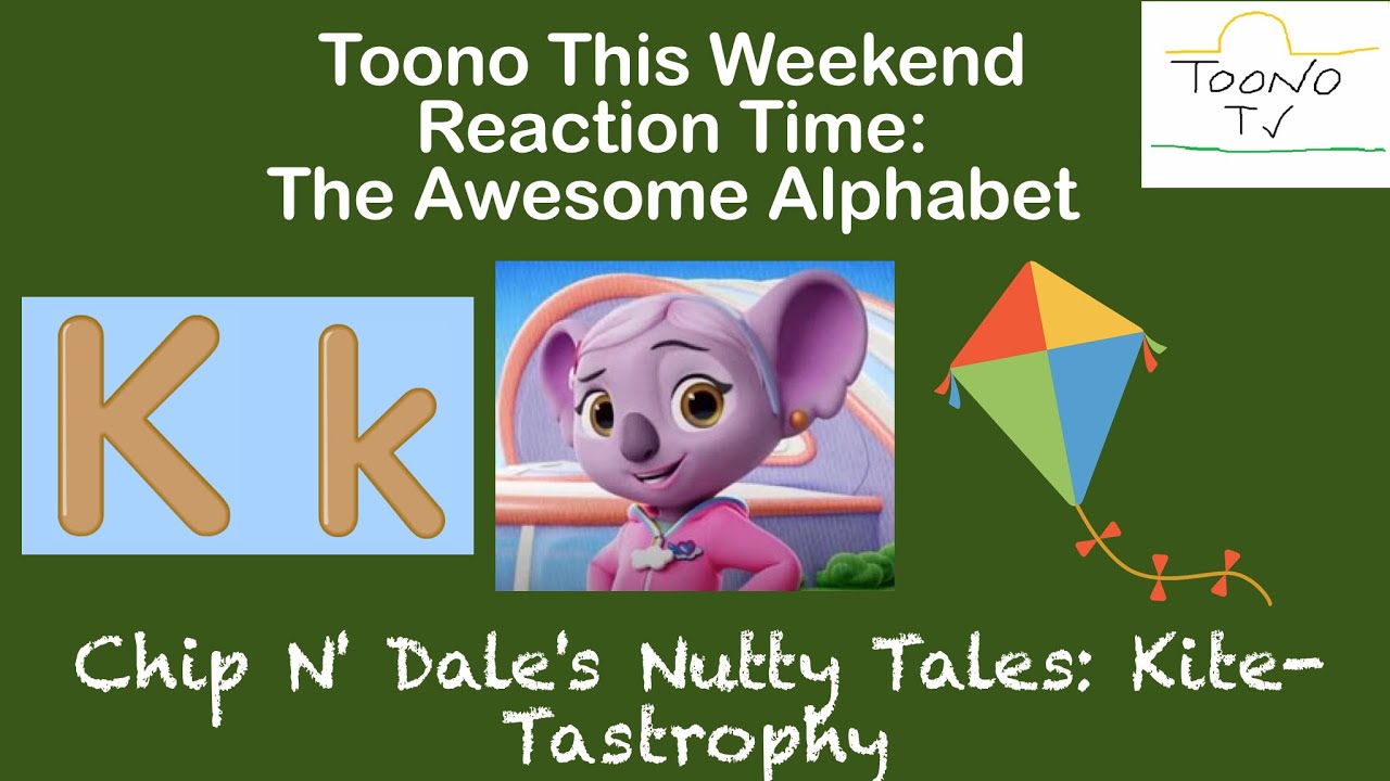 Toono This Weekend Reaction Time: The Awesome Alphabet: Chip N' Dale's ...
