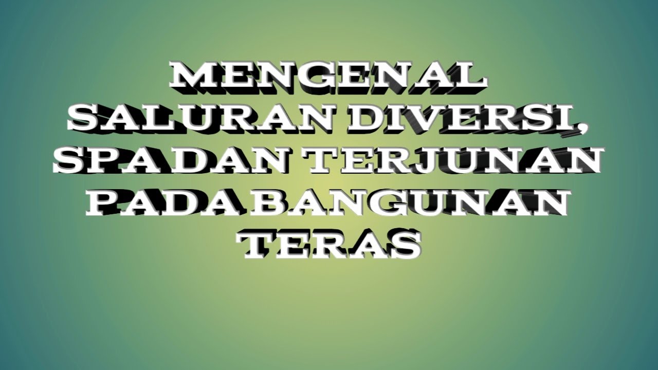 Mengenal saluran diversi, saluran pembuangan air dan bangunan terjunan ...