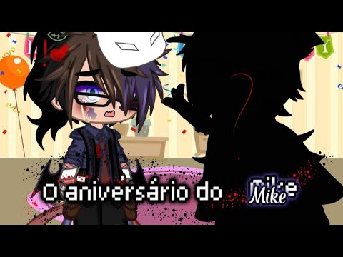 O aniversário do Mike//Minha AU•UA//gacha X fnaf - YouTube