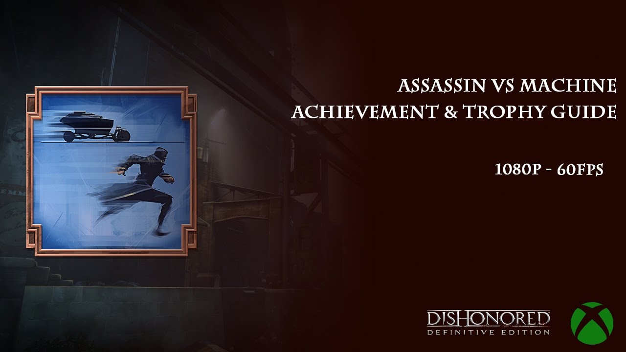 Dishonored Definitive Edition Assassin vs Machine Achievement/Trophy ...