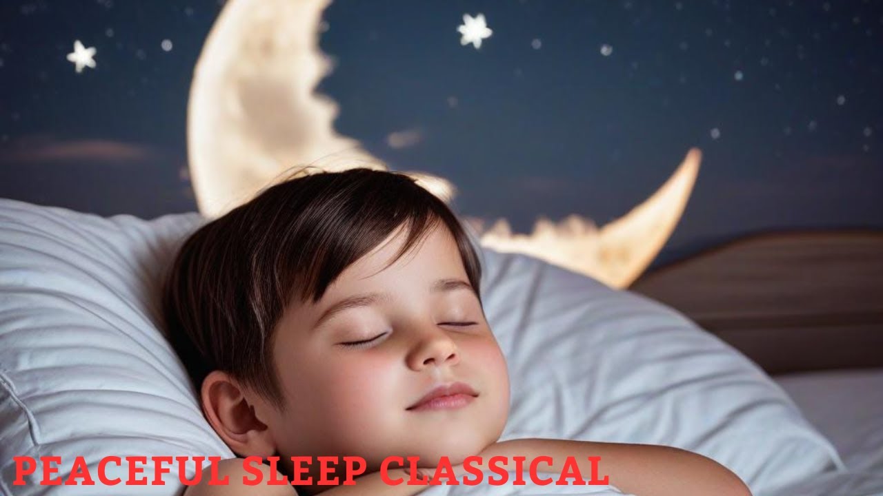 2 HOURS Peaceful Sleep Classical for Kids - YouTube