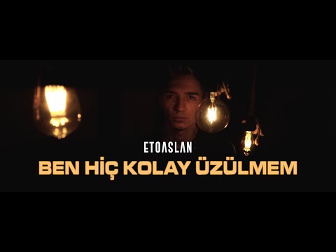 ETOASLAN - BEN HİÇ KOLAY ÜZÜLMEM (Official Video)