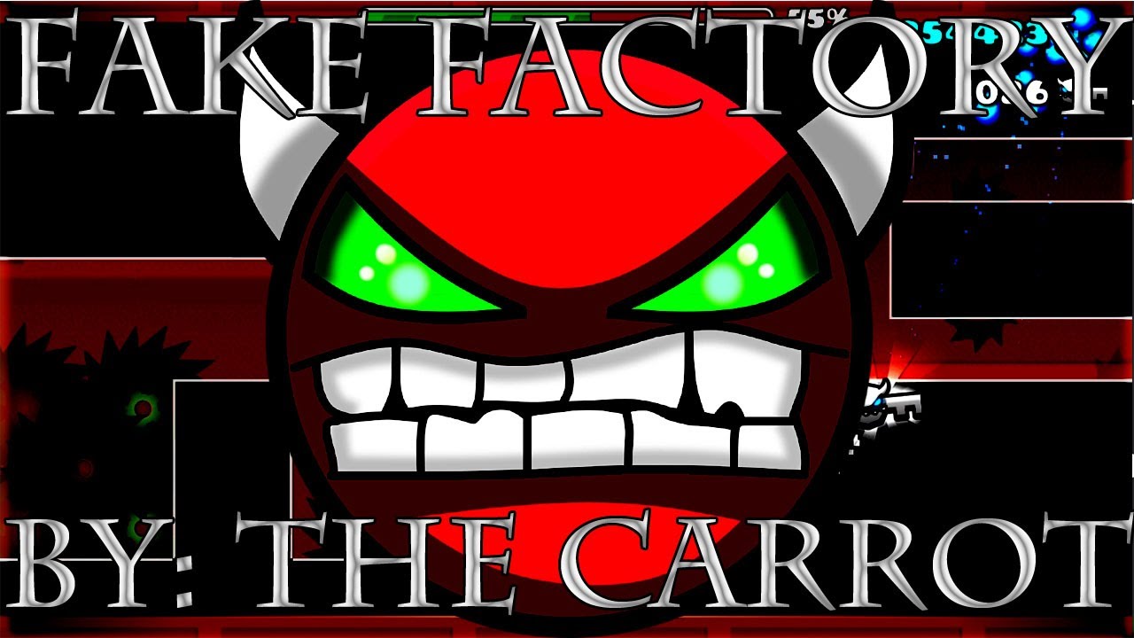 Geometry Dash 2.11 | Fake Factory 100% | Hard Demon | By: The Carrot ...