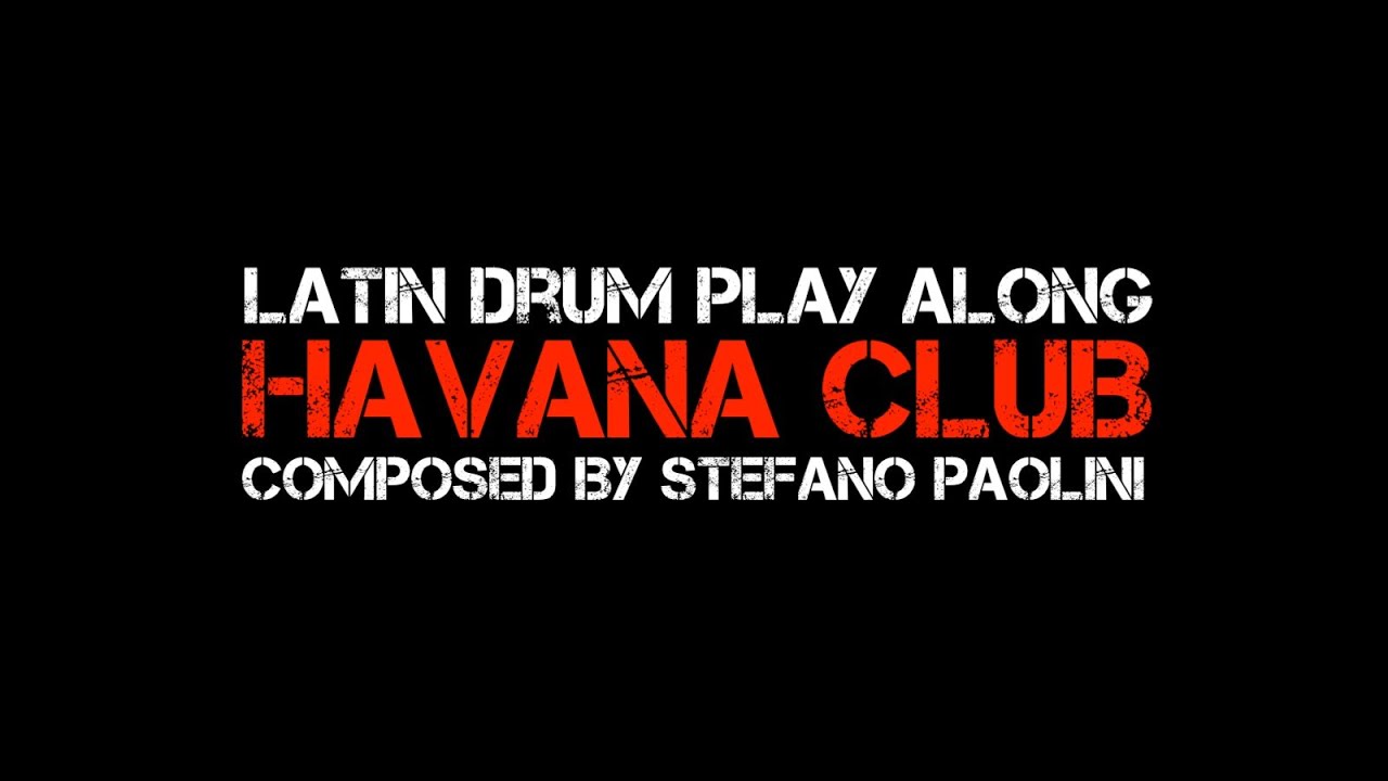HAVANA CLUB (Latin Drum Play Along) comp. by S.Paolini - feat. M ...