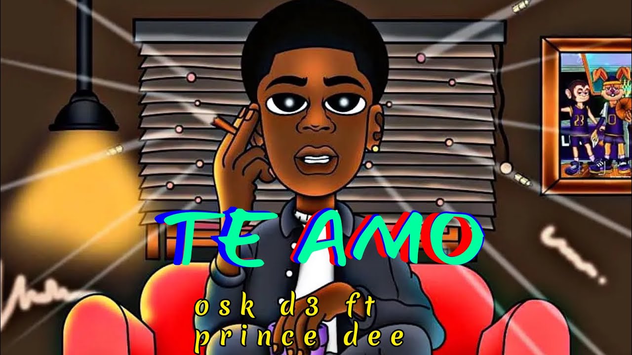 Osk D3 X Prince dee X TE AMO - YouTube