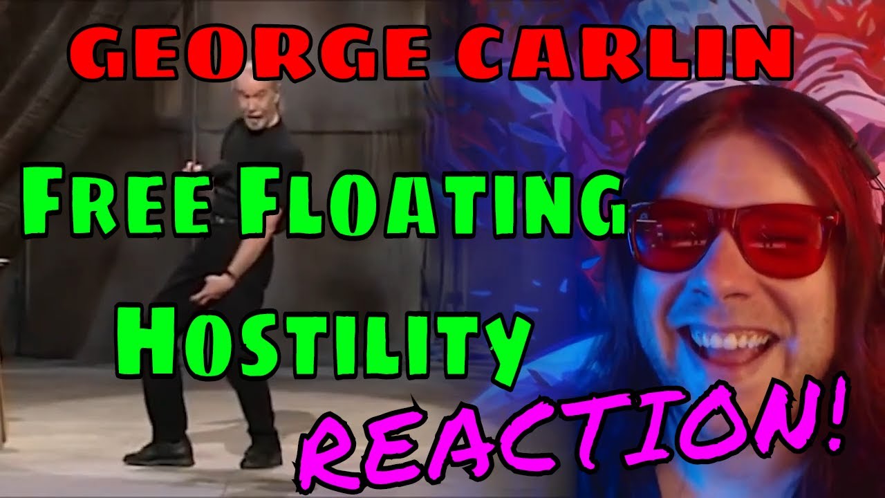 George Carlin - Free Floating Hostility - Reaction - YouTube