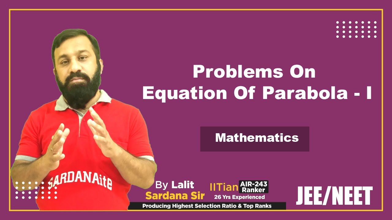 Problems On Equation Of Parabola - I | Mathematics | L03 | IITJEE - YouTube