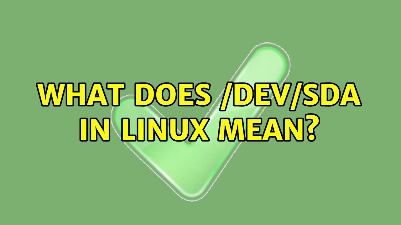 What does /dev/sda in Linux mean? (3 Solutions!!) - YouTube