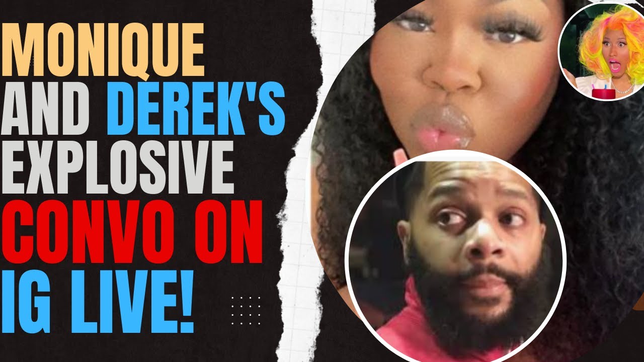 Derek and Monique's Explosive Convo on IG Live. Who's Getting the Last ...