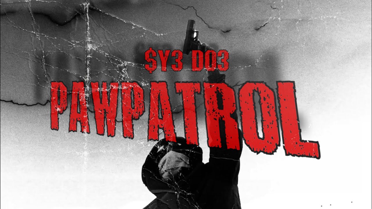 $Y3 DO3 - PAWPATROL (Official music video) - YouTube