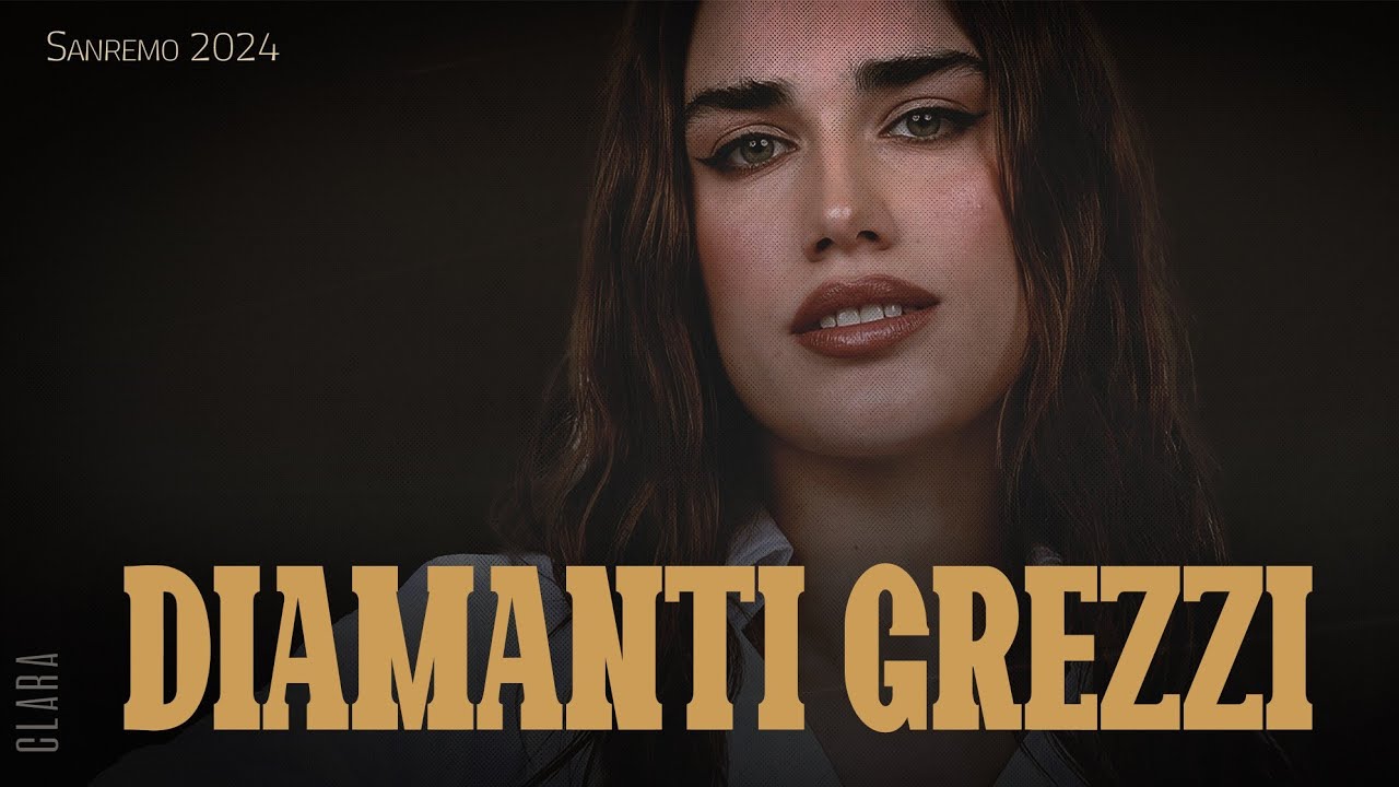 Clara 🎵 DIAMANTI GREZZI | SANREMO 2024 (Lyrics/Testo) - YouTube