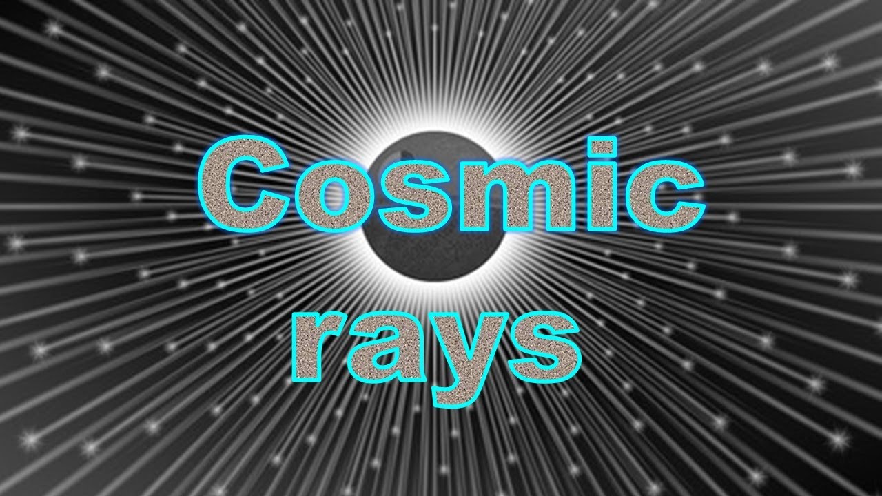 Cosmic Rays | What are cosmic rays? - YouTube