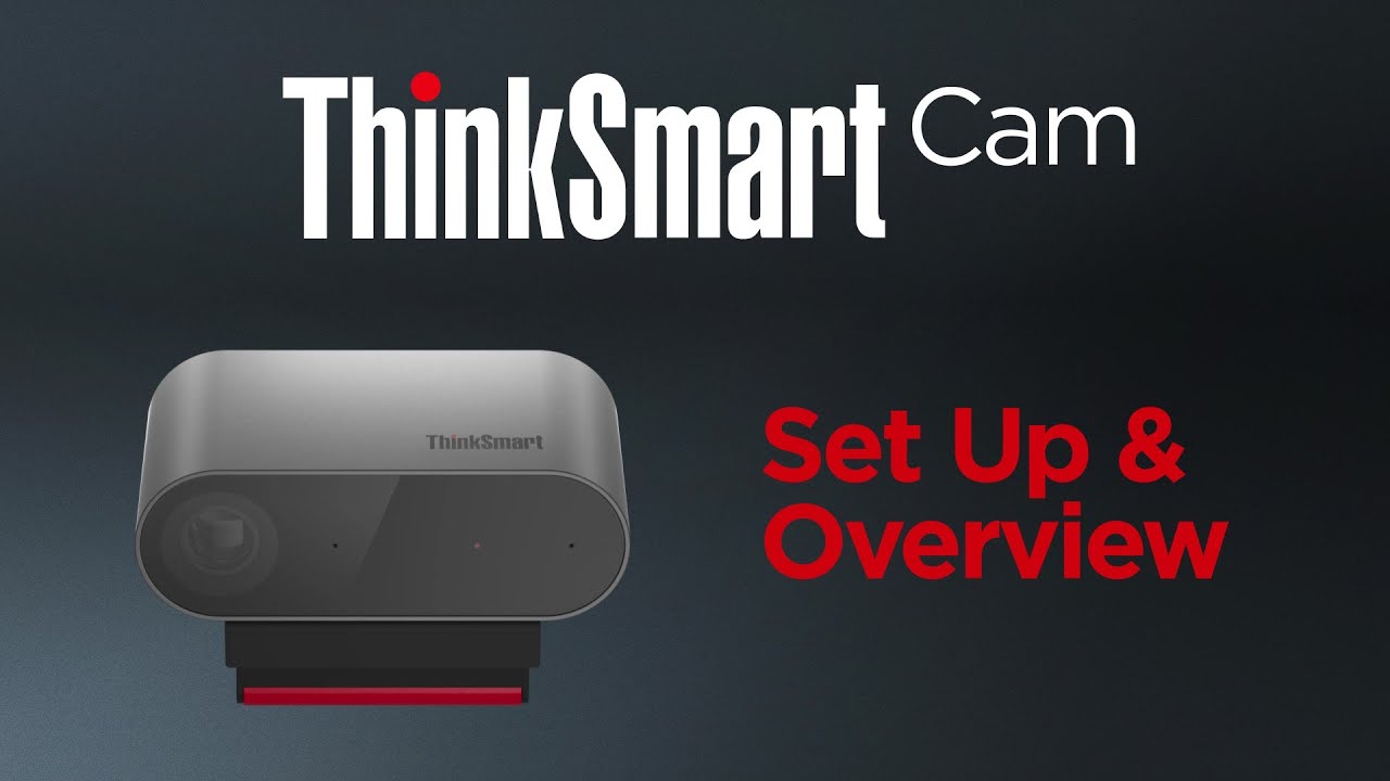Smart Collaboration - ThinkSmart Cam Setup and Overview - YouTube