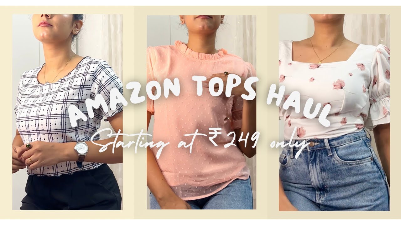 AMAZON Tops Starting at ₹249 | Cute tops haul | Trendy & affordable ...