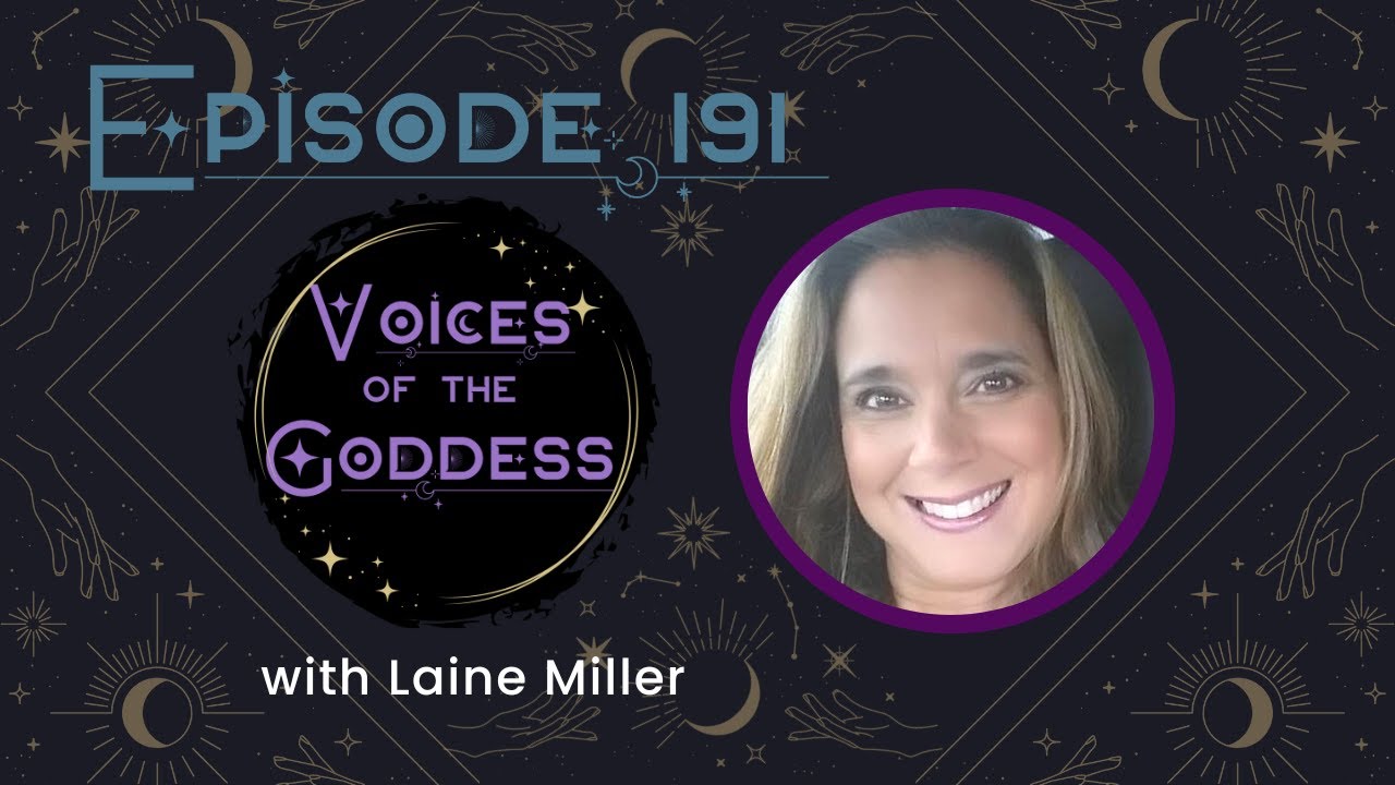 Voices of the Goddess with Laine Miller - YouTube
