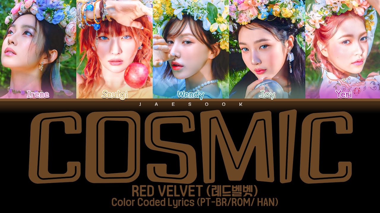 RED VELVET (레드벨벳) • Cosmic | Tradução codificada em cores (PT-BR/ROM ...