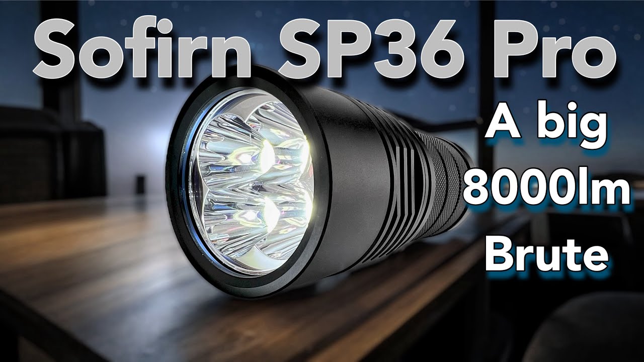 I heard you like ‘em girthy - The 8,000 lumen SP36 from Sofirn is ...