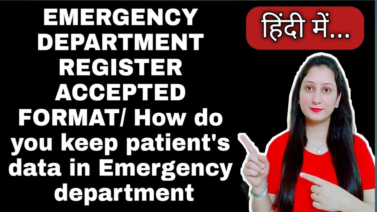 EMERGENCY DEPARTMENT REGISTER ACCEPTED FORMAT/HOW DO YOU KEEP PATIENT'S ...