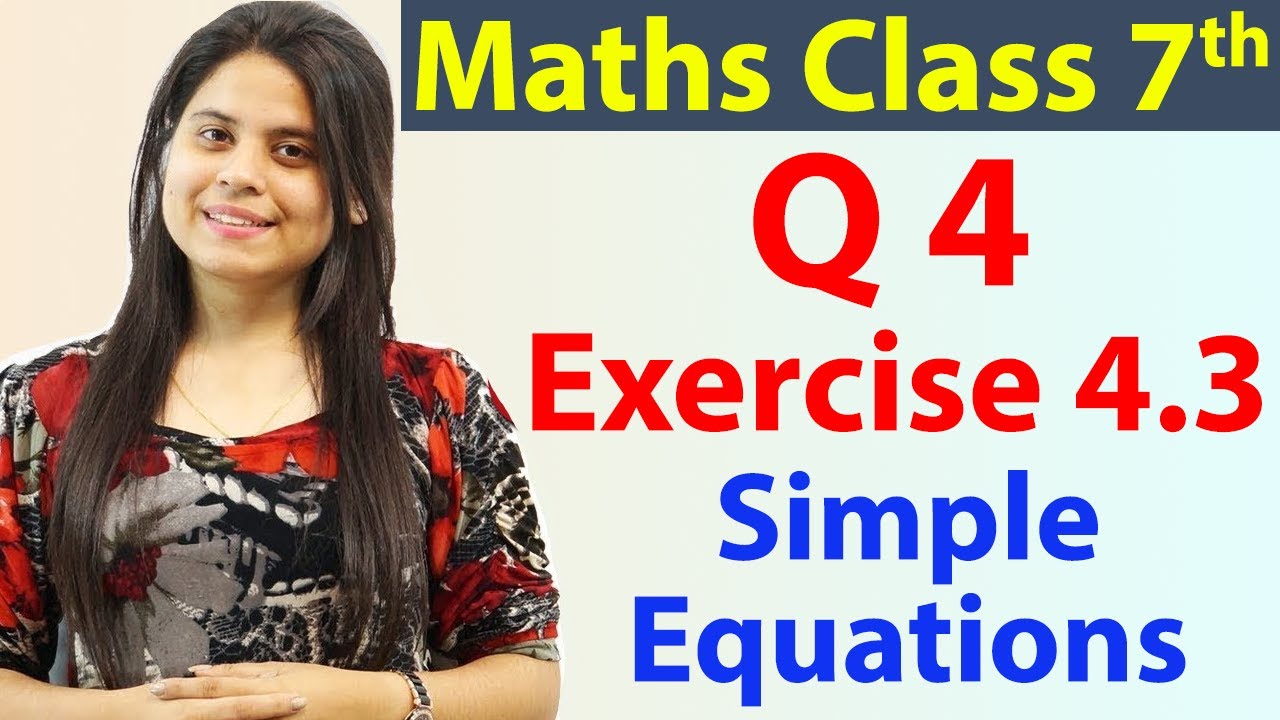 Q 4, Ex 4.3 - Simple Equations - Chapter 4, Maths Class 7th - NCERT ...