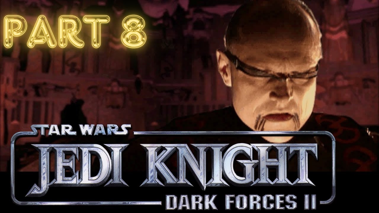 Star Wars Dark Forces 2 Jedi Knight part 8 Exploring my darkside with ...