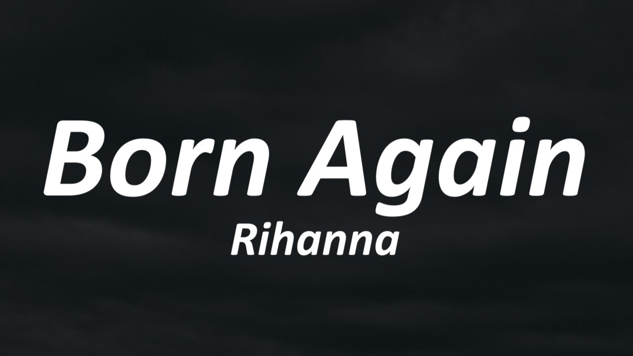 Rihanna - Born Again (Lyrics) - YouTube