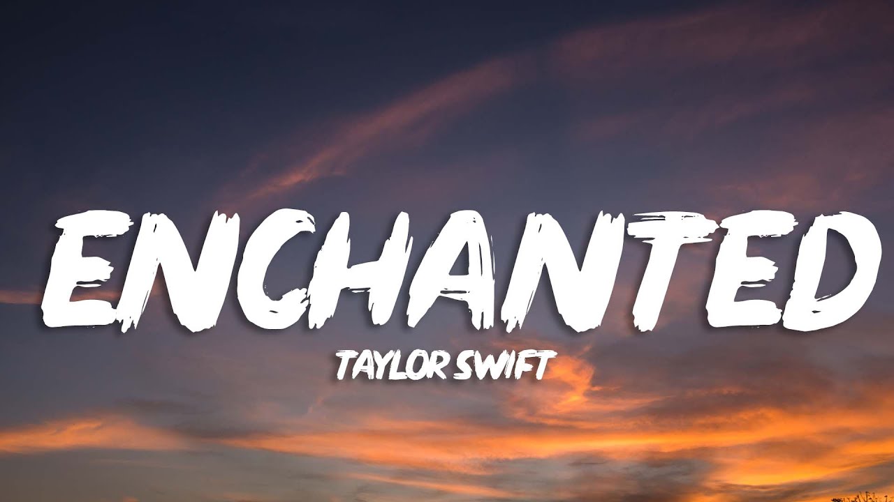 Taylor Swift - Enchanted (Taylor's Version) (Lyrics) - YouTube